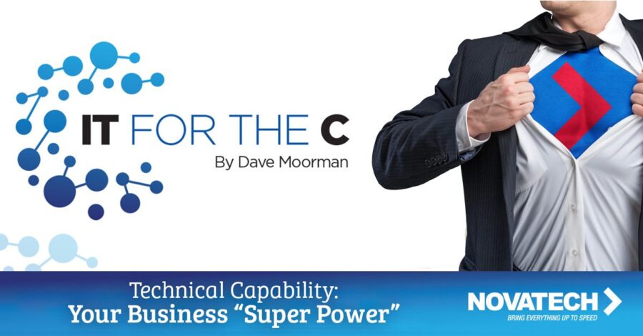 Technical Capability: Your Business “Super Power”